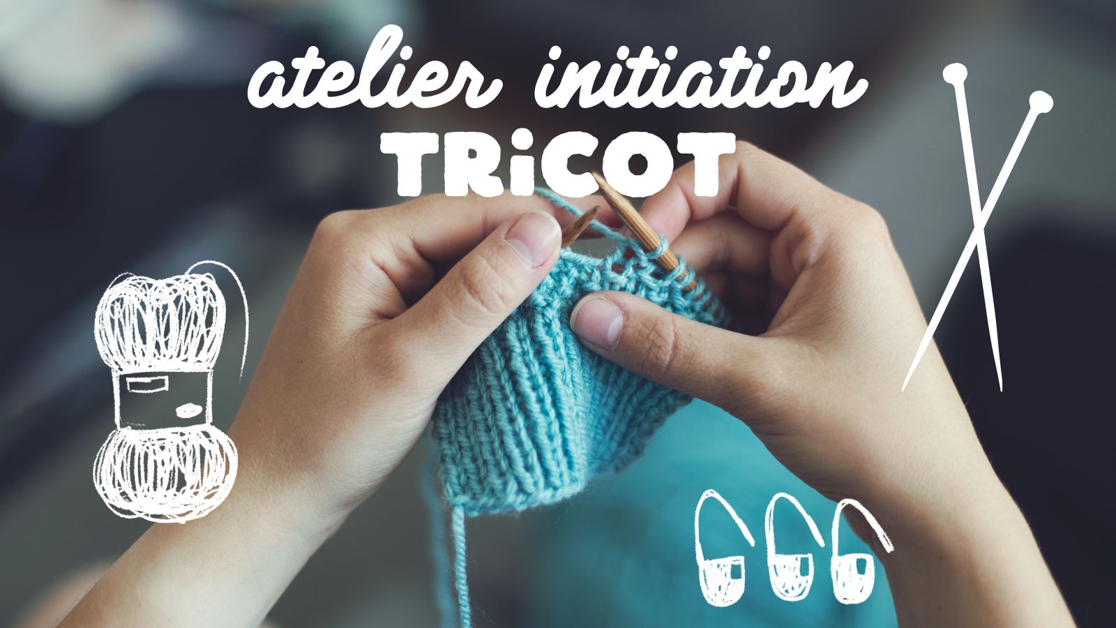 Atelier initiation tricot - 12/04 - Caro Tricote